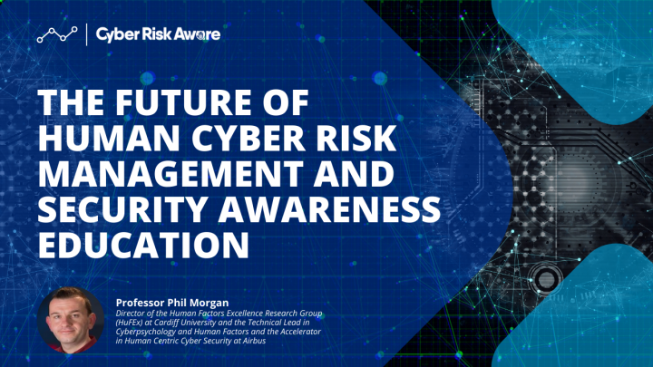 The future of human cyber risk management and security awareness ...